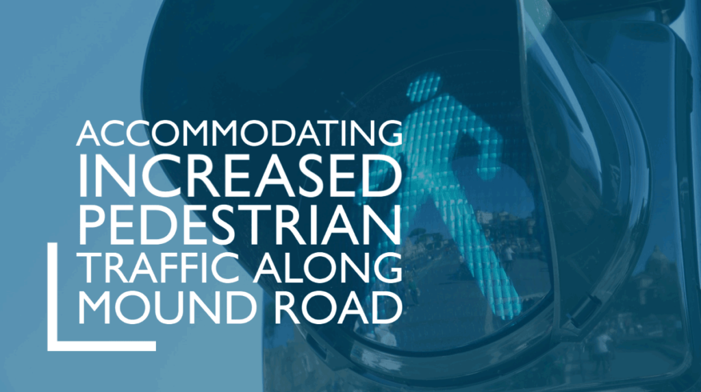 Accommodating Increased Pedestrian Traffic Along Mound Road | Innovate ...